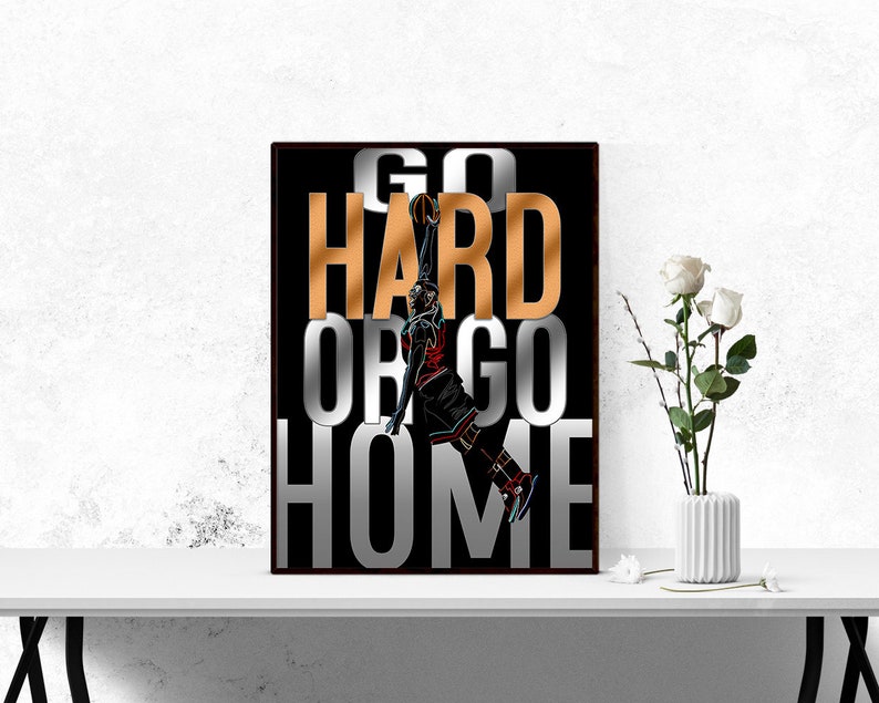 Go Hard Go Home Basketball PRINTABLE Wall Art - DIGITAL Download ...
