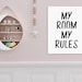 My Room My Rules PRINTABLE Wall Art Children's Bedroom Decor DIGITAL ...
