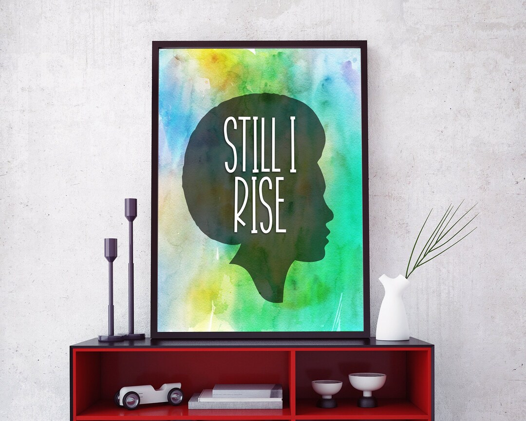 Still I Rise Print PRINTABLE Wall Art - Maya Angelou Quote DIGITAL ...