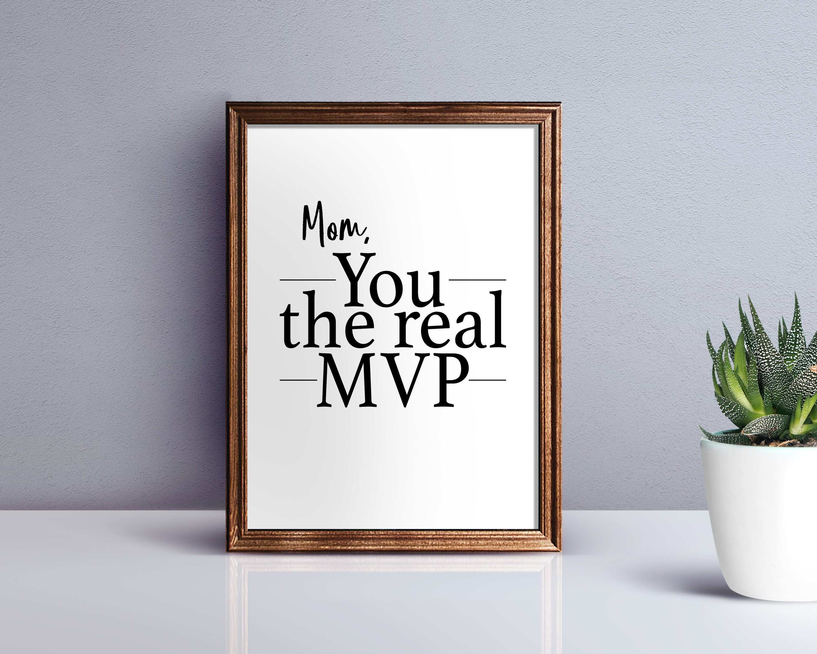 Mother's Day PRINTABLE Wall Art Mom You the Real MVP | Etsy