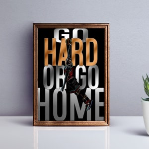 Go Hard Go Home Basketball PRINTABLE Wall Art - DIGITAL Download ...