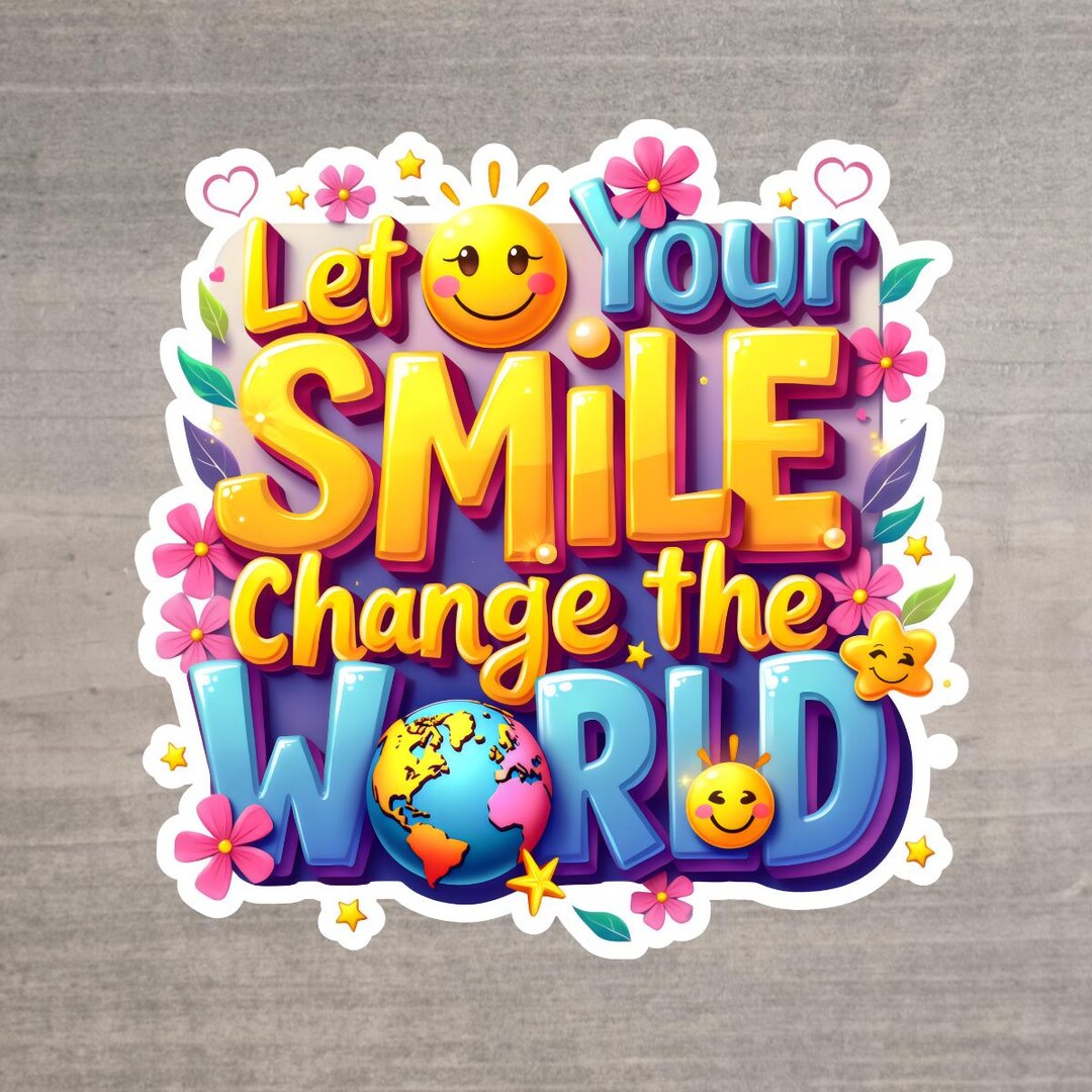Let Your Smile Change the World" Waterproof Sticker - Etsy