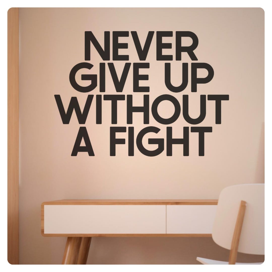 Never Give up Without a Fight Wall Decal | Motivational Quote Sticker ...