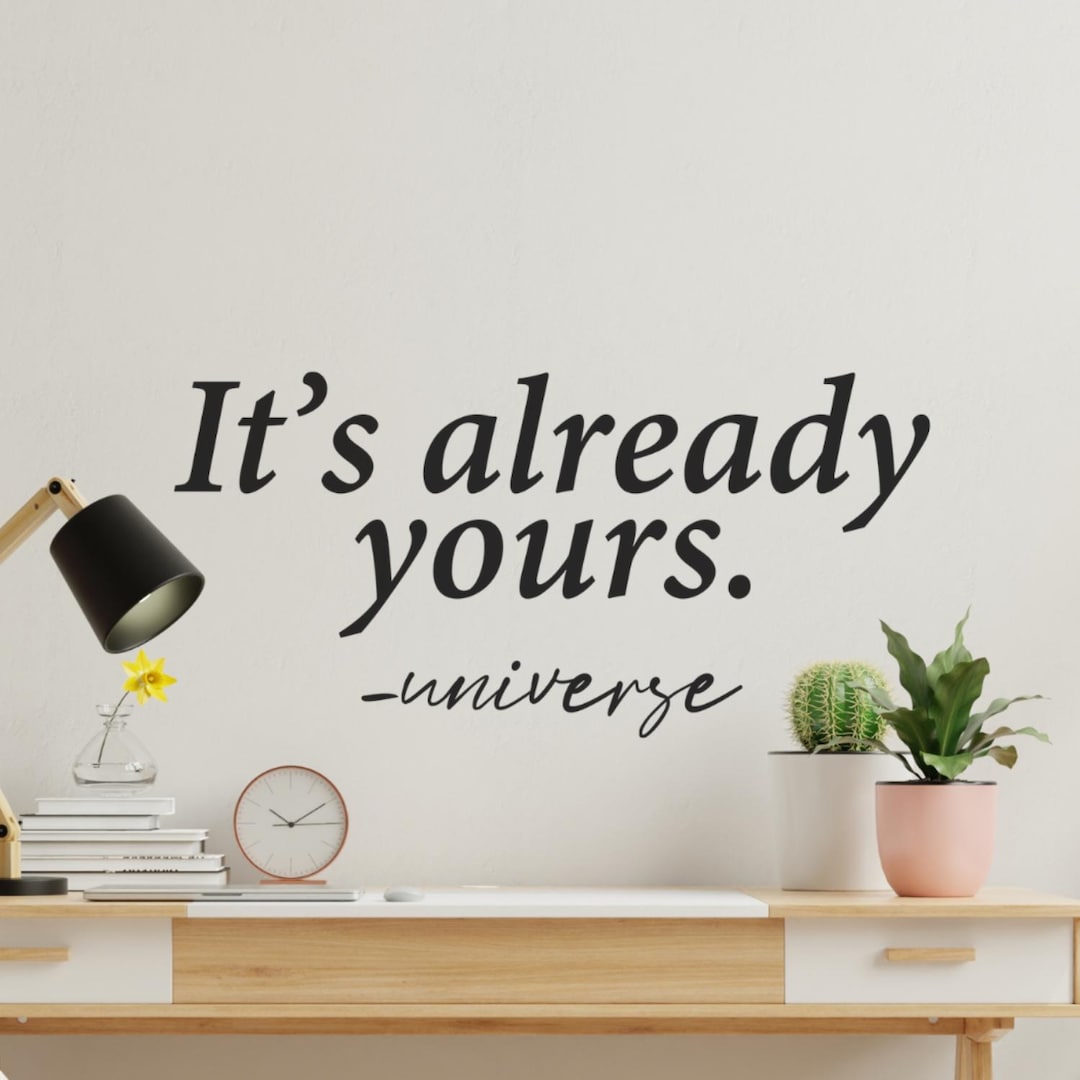 It's Already Yours - Universe Wall Decal - Motivational Quote Sticker ...