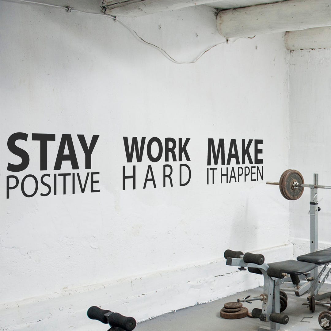 Stay Positive Work Hard Make It Happen Wall Decal | Motivational Vinyl ...