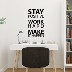 Stay Positive Work Hard Make It Happen Motivational Wall Decal Quotes ...