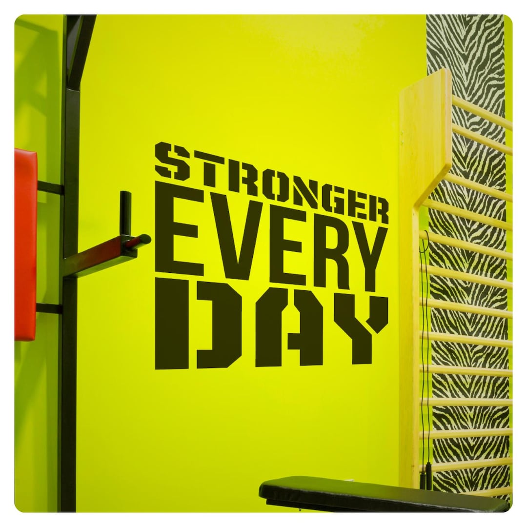 Stronger Every Day Wall Decal - Inspirational Motivational Quote ...
