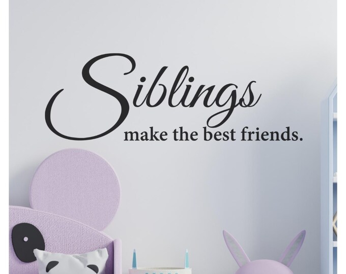 Siblings Make the Best Friends Wall Decal - Family Quote Sticker for ...