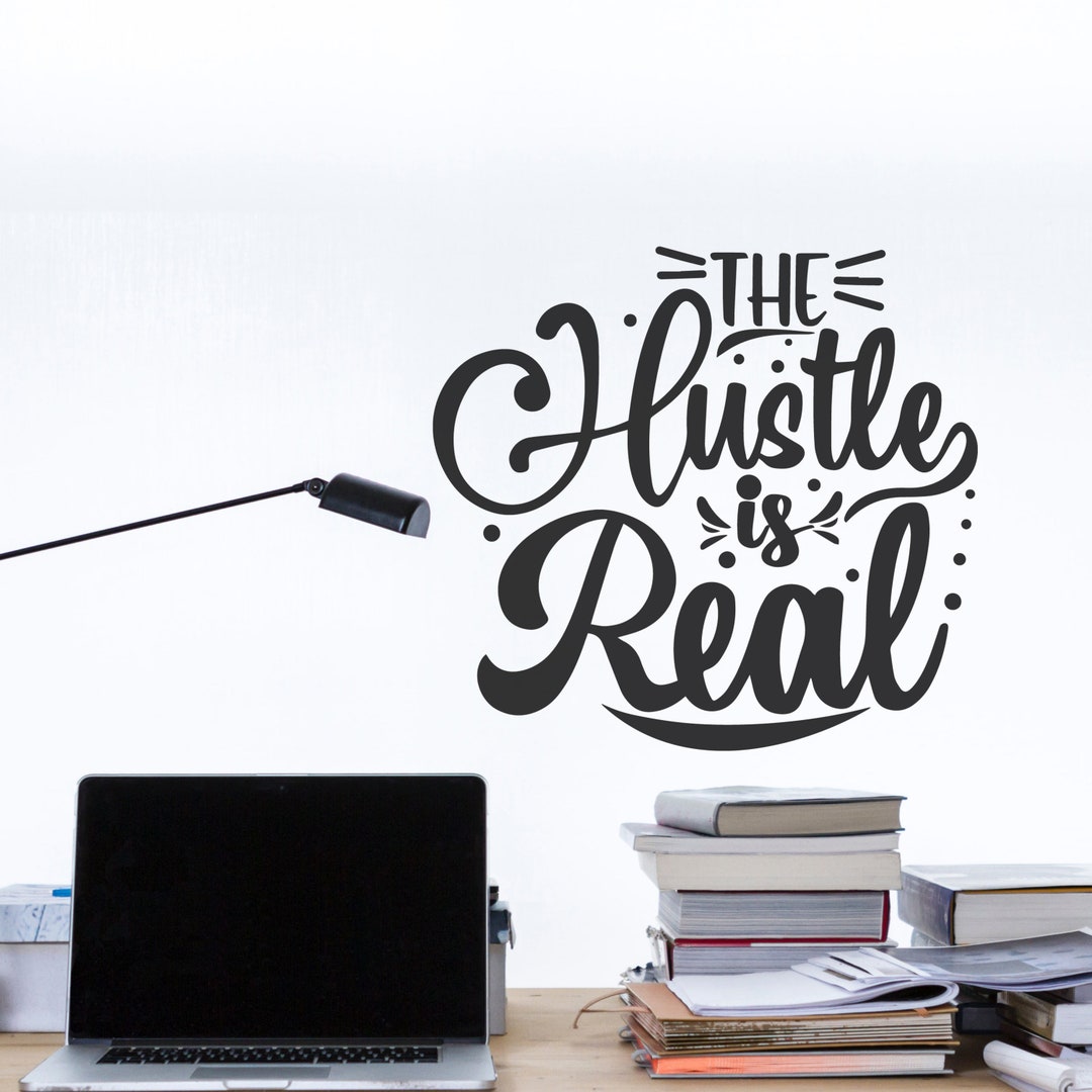 The Hustle is Real Inspirational Wall Decal Motivational Quote Positive ...