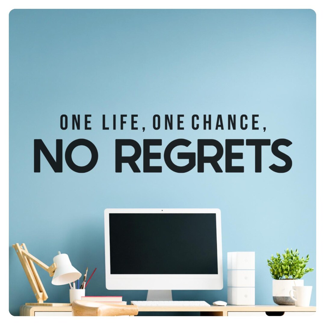 One Life One Chance No Regrets Wall Decal | Bold Life Quote Decor - Etsy