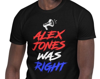 Alex Jones Was Right - Etsy