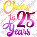 25th Birthday SVG Files for Cricut Saying Cheers to 25 Year | Etsy