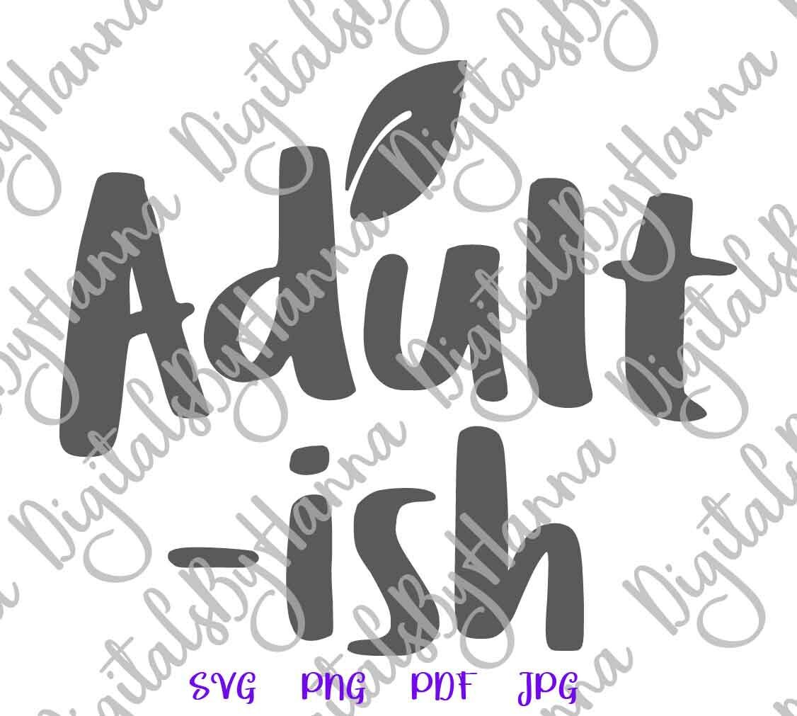 Adultish SVG File for Cricut Adult-ish SVG Adult Ish Saying I - Etsy
