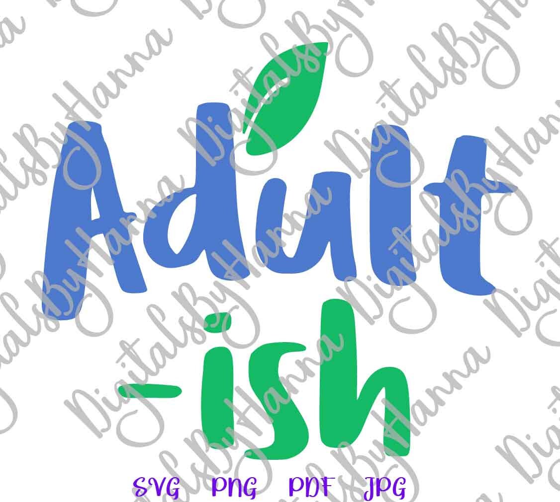 Adultish SVG File for Cricut Adult-ish SVG Adult Ish Saying I - Etsy