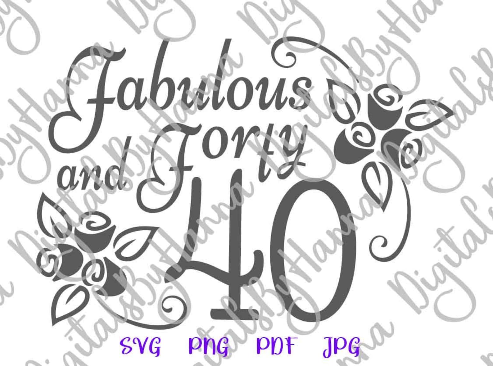 40th Birthday SVG Files for Cricut Saying Fabulous and Forty - Etsy