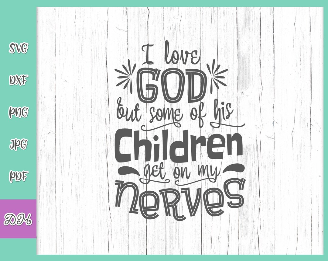 Brainy Quotes About Life SVG Files for Cricut Items I Love God but Some ...