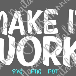 Inspirational SVG Files for Cricut Sayings Make It Work SVG Motivation ...