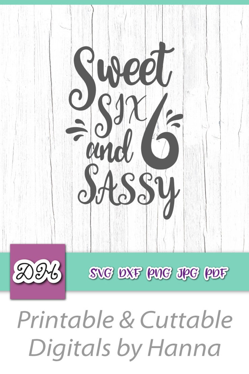 6th Birthday SVG File for Cricut Sayings Sweet Six Ad Sassy - Etsy