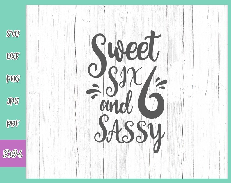 6th Birthday SVG File for Cricut Sayings Sweet Six Ad Sassy - Etsy