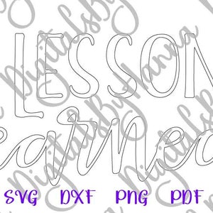 Inspirational SVG Files for Cricut Sayings Lesson Learned SVG ...