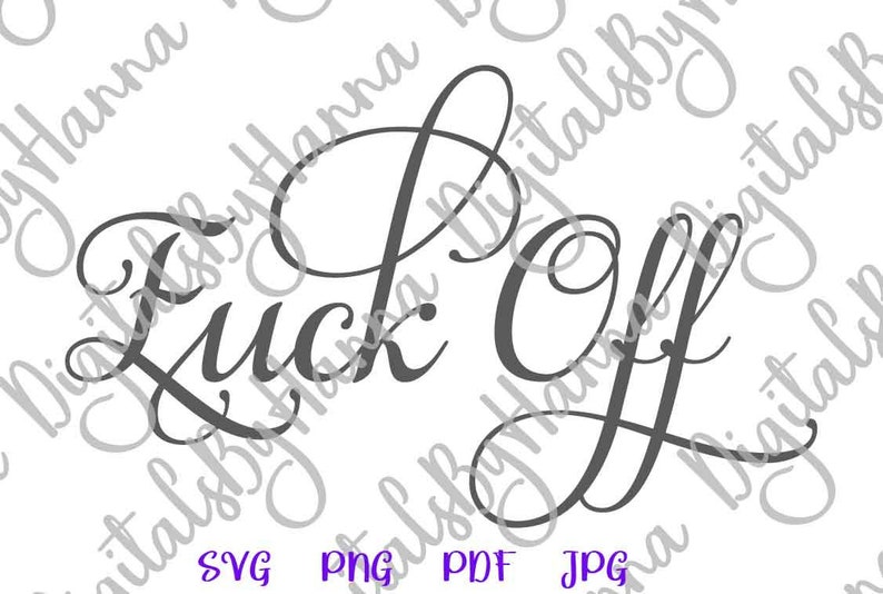 Swearing SVG Files for Cricut Saying Fuck off SVG Funny Quote | Etsy
