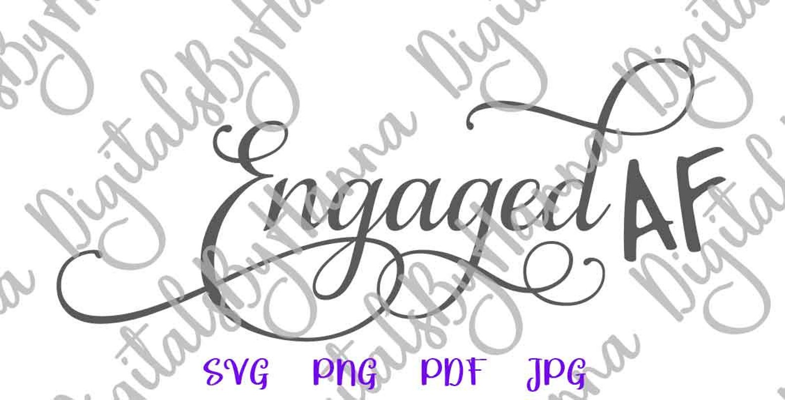 Engagement SVG File for Cricut Sayings Engaged AF Hand Letter - Etsy