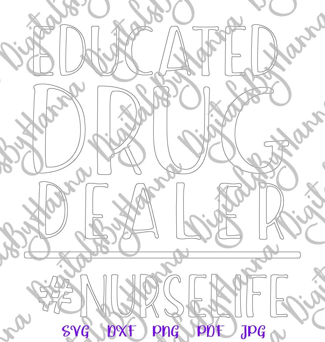 Medical SVG Files for Cricut Saying Educated Drug Dealer Funny | Etsy