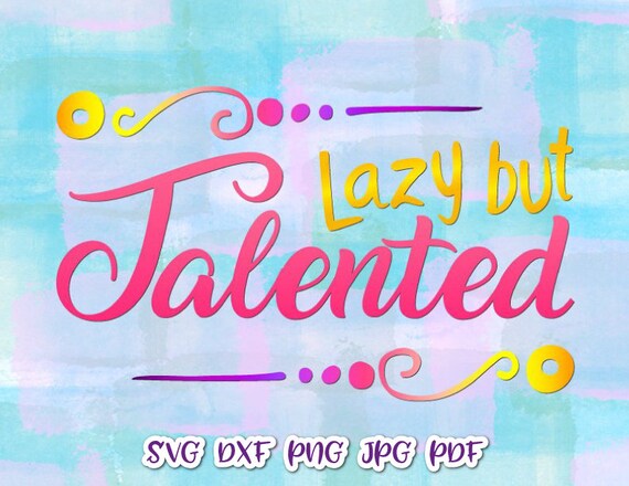 Procrastination SVG File for Cricut Saying Lazy but Talanted | Etsy