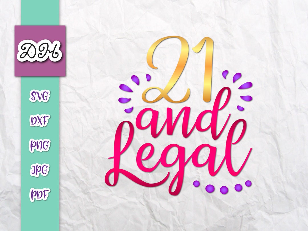 21st Birthday SVG Files for Cricut Sayings Twenty One and Legal Shot ...
