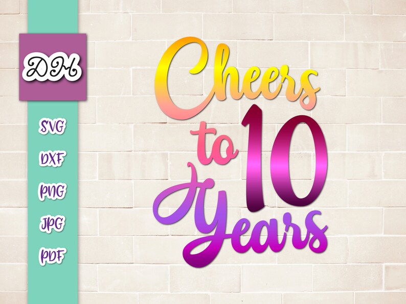 10th Birthday SVG Files for Cricut Saying Cheers to Ten Years | Etsy