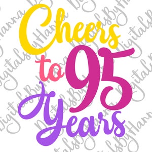 95th Birthday SVG Files for Cricut Sayings Cheers to 95 Years Old Funny ...