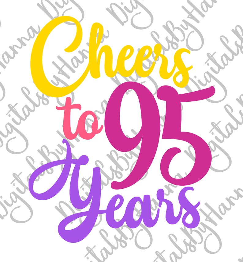 95th Birthday SVG Files for Cricut Sayings Cheers to 95 Years - Etsy