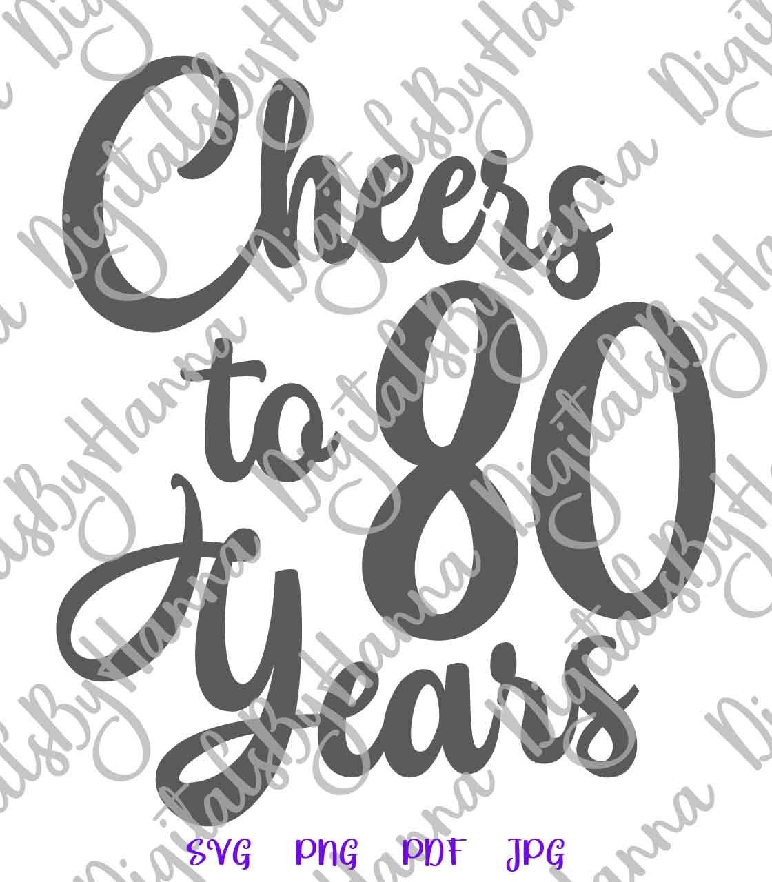 80th Birthday SVG Files for Cricut Sayings Cheer to Eighty Years Her ...