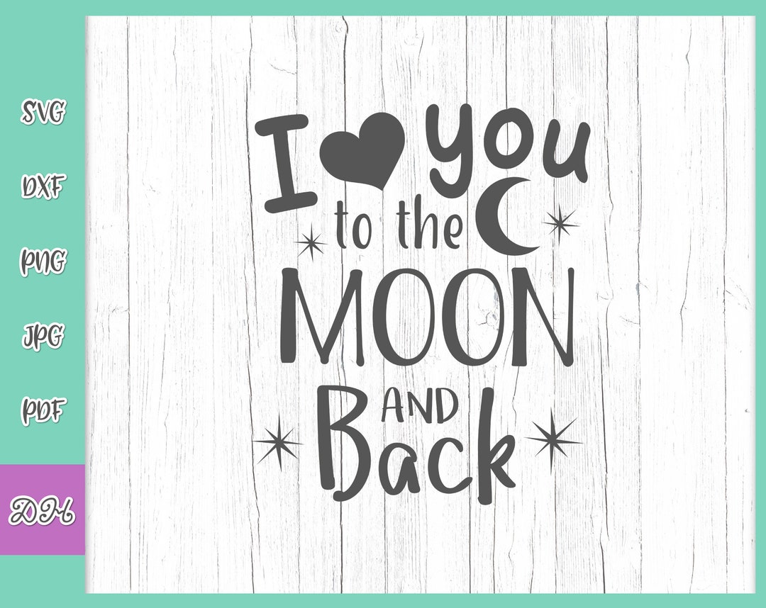 Valentine's Day SVG Files for Cricut Sayings I Love You to the Moon and ...