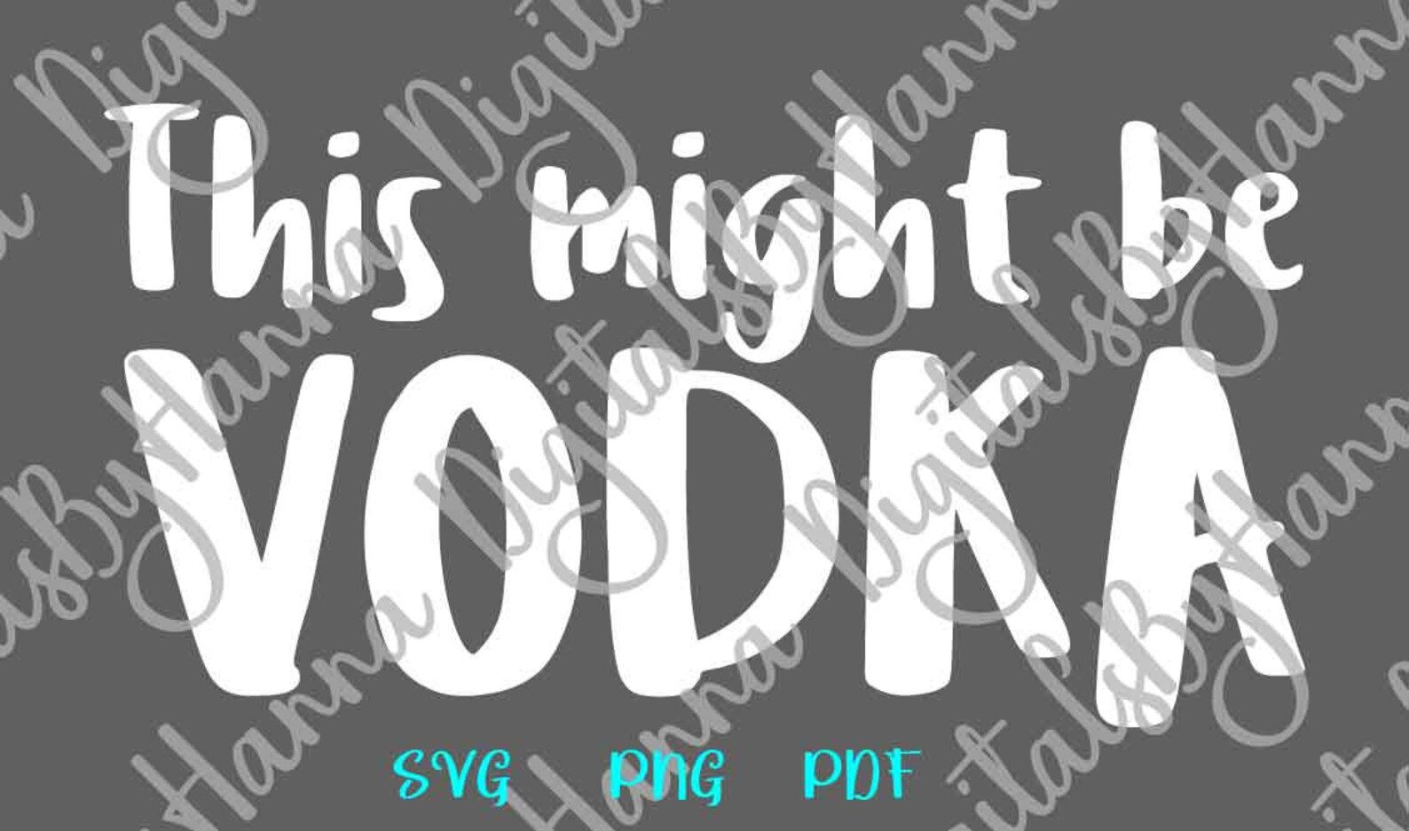 Alcohol SVG Files for Cricut Sayings This Might Be Vodka SVG - Etsy