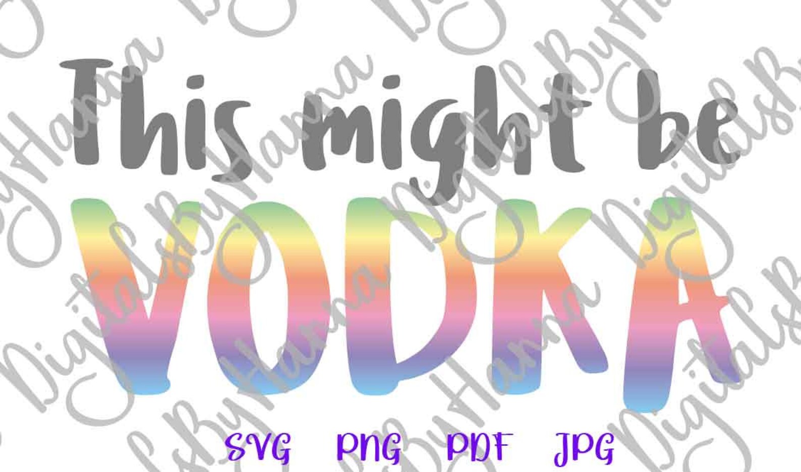 Alcohol SVG Files for Cricut Sayings This Might be Vodka SVG | Etsy
