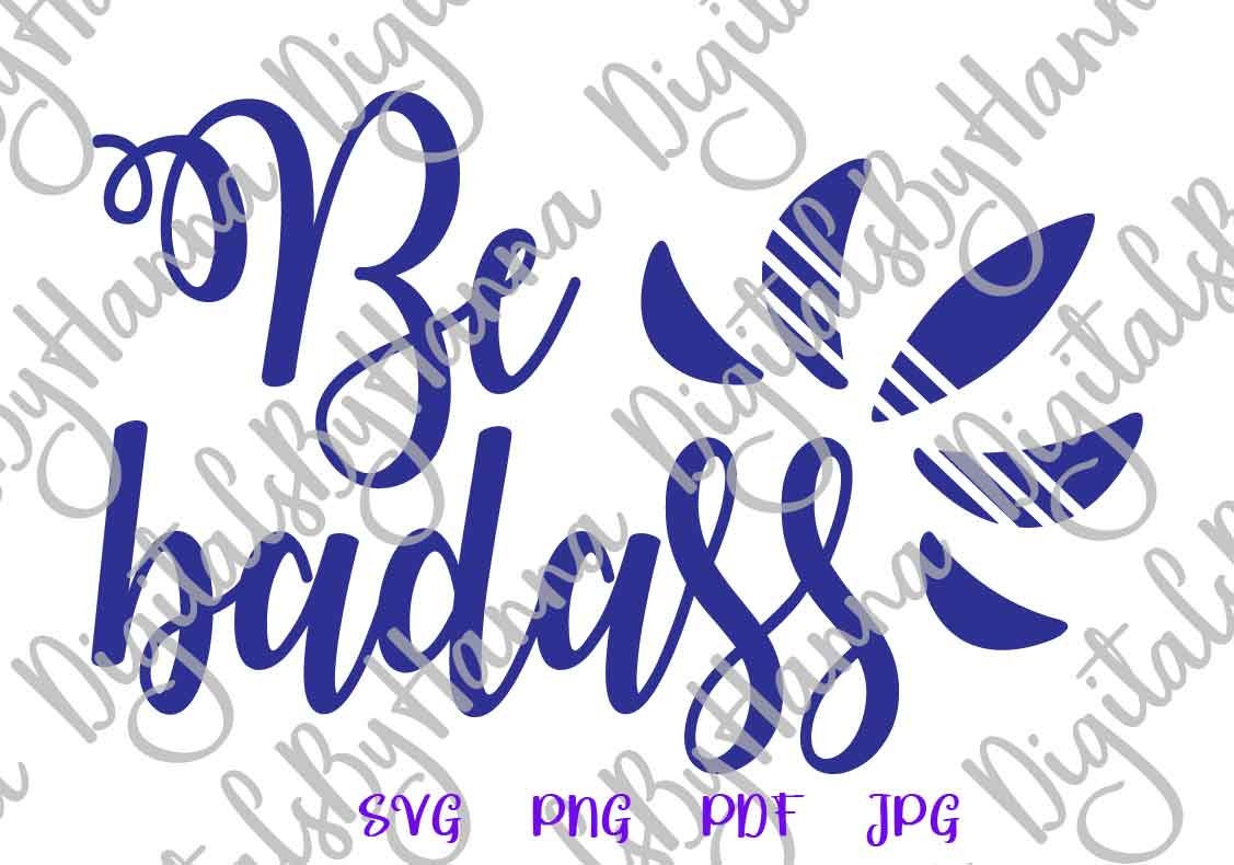 Be Badass SVG Files for Cricut Adidas SVG Saying Funny Quote | Etsy