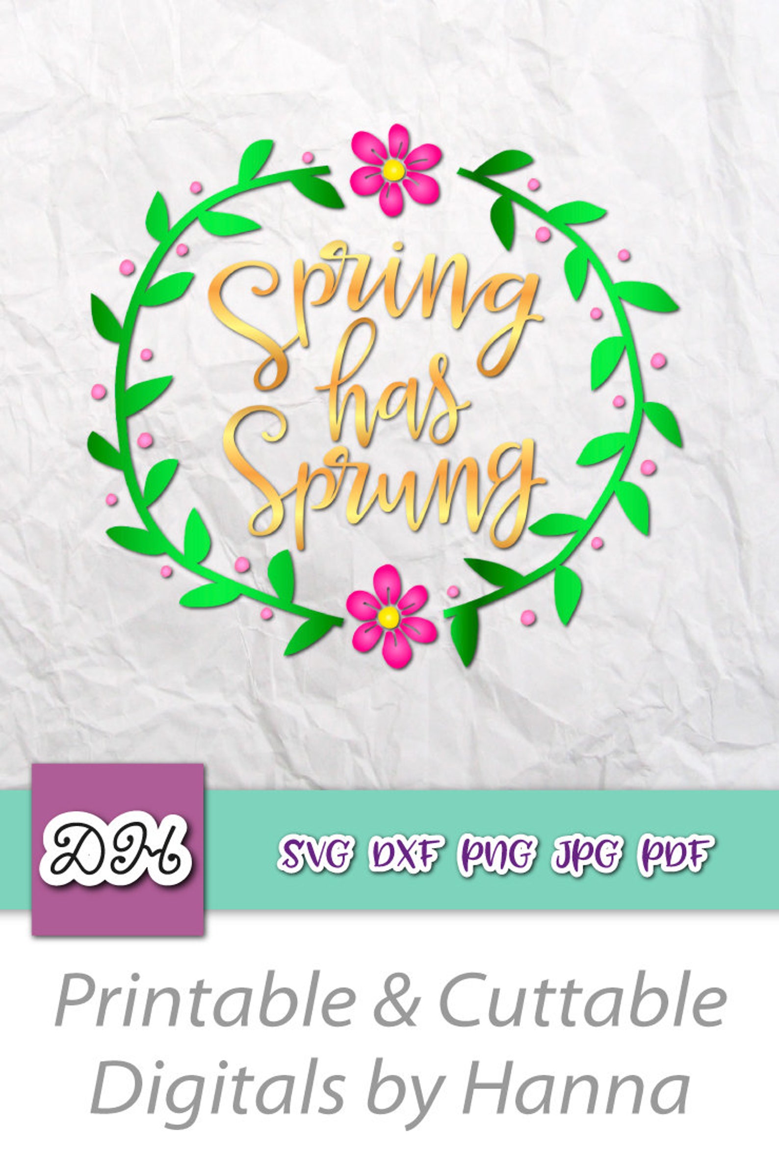 Inspirational SVG Files for Cricut Sayings Spring Has Sprung - Etsy