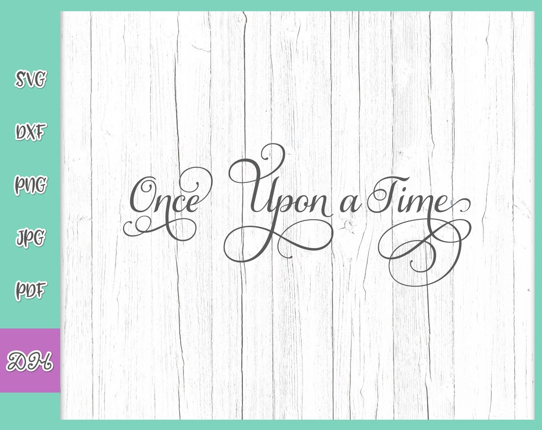 Once Upon a Time SVG Files for Cricut Fairy Tale Sayings Girl Quotes ...