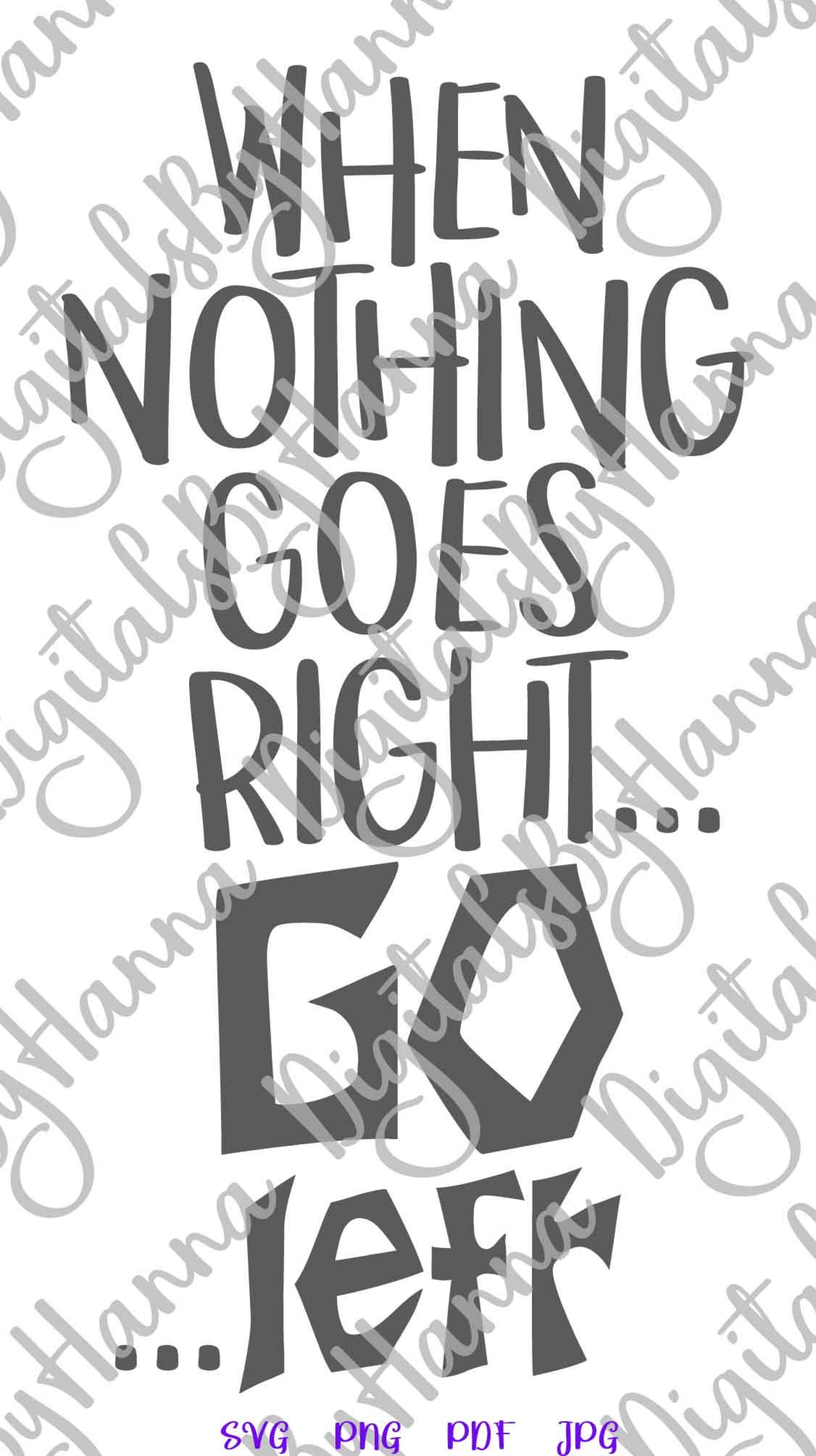 Sarcastic SVG Files for Cricut Saying When Nothing Goes Right | Etsy