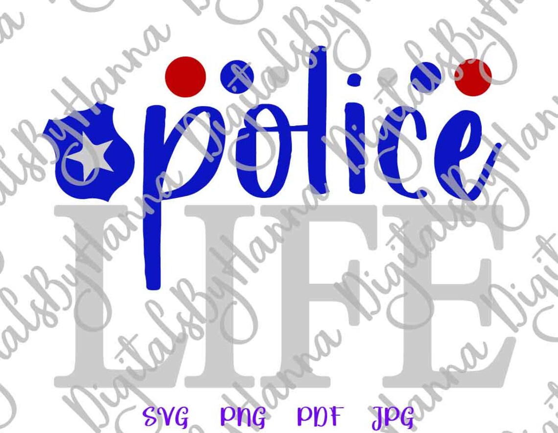 Law Enforcement SVG Files for Cricut Saying Police Life SVG | Etsy