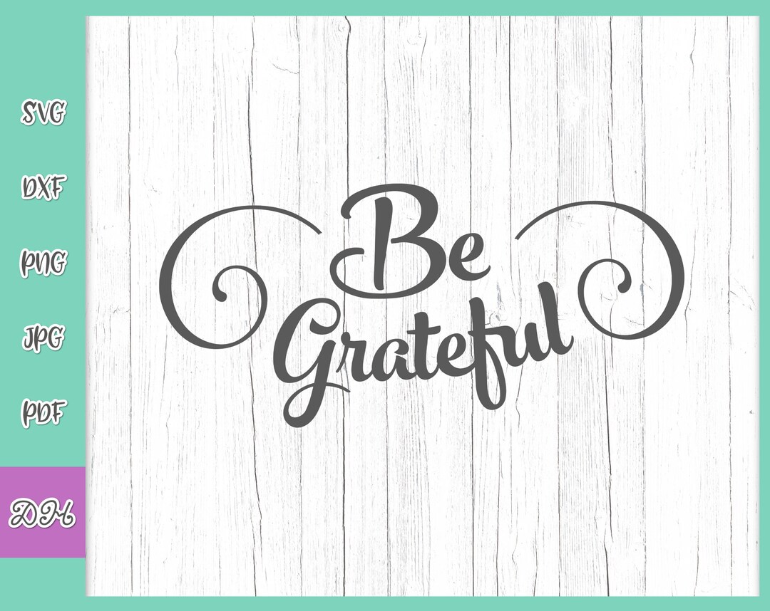 Inspirational SVG Files for Cricut Sayings Be Grateful Sign Quote ...