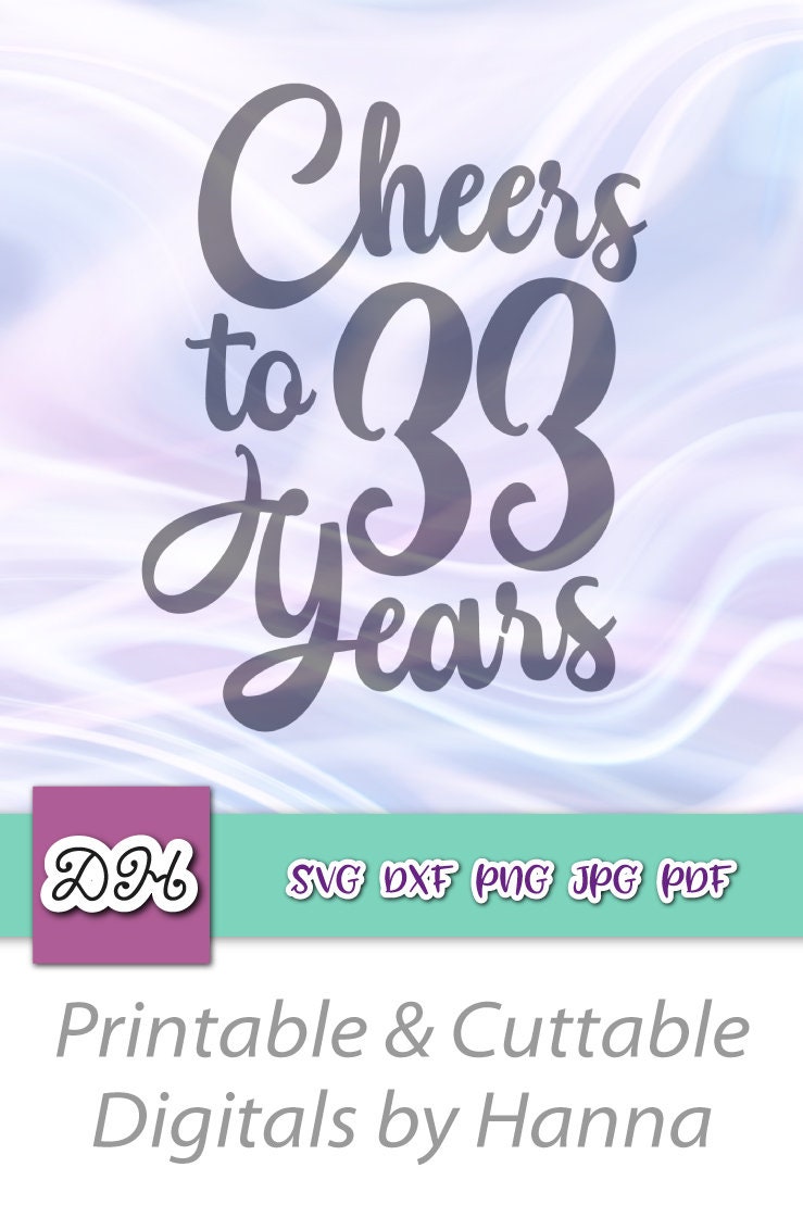 33rd Birthday SVG Files for Cricut Saying Cheers to 33 Years - Etsy