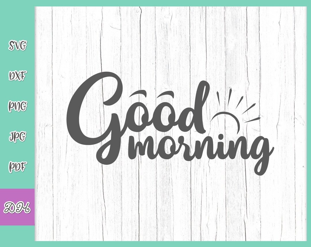 Good Morning SVG Files for Cricut New Day Start Sign Coffee Clipart Cup ...