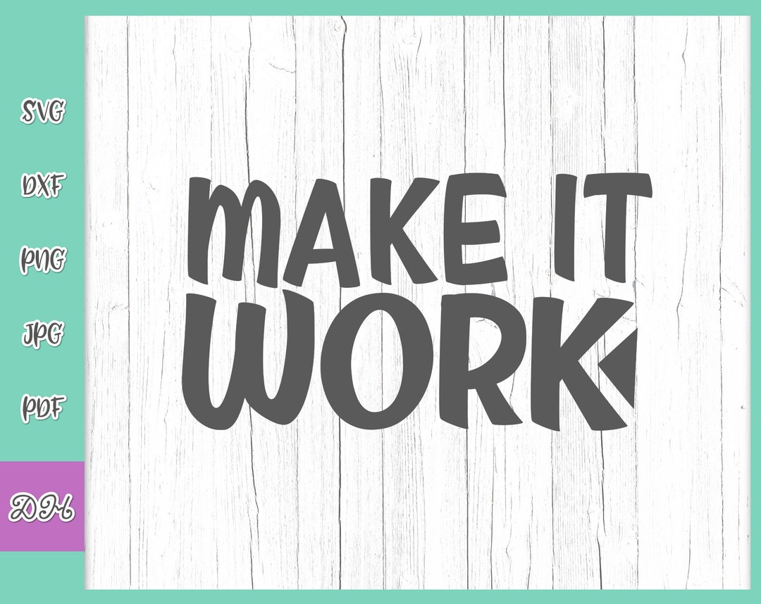 Inspirational SVG Files for Cricut Sayings Make It Work SVG Motivation ...