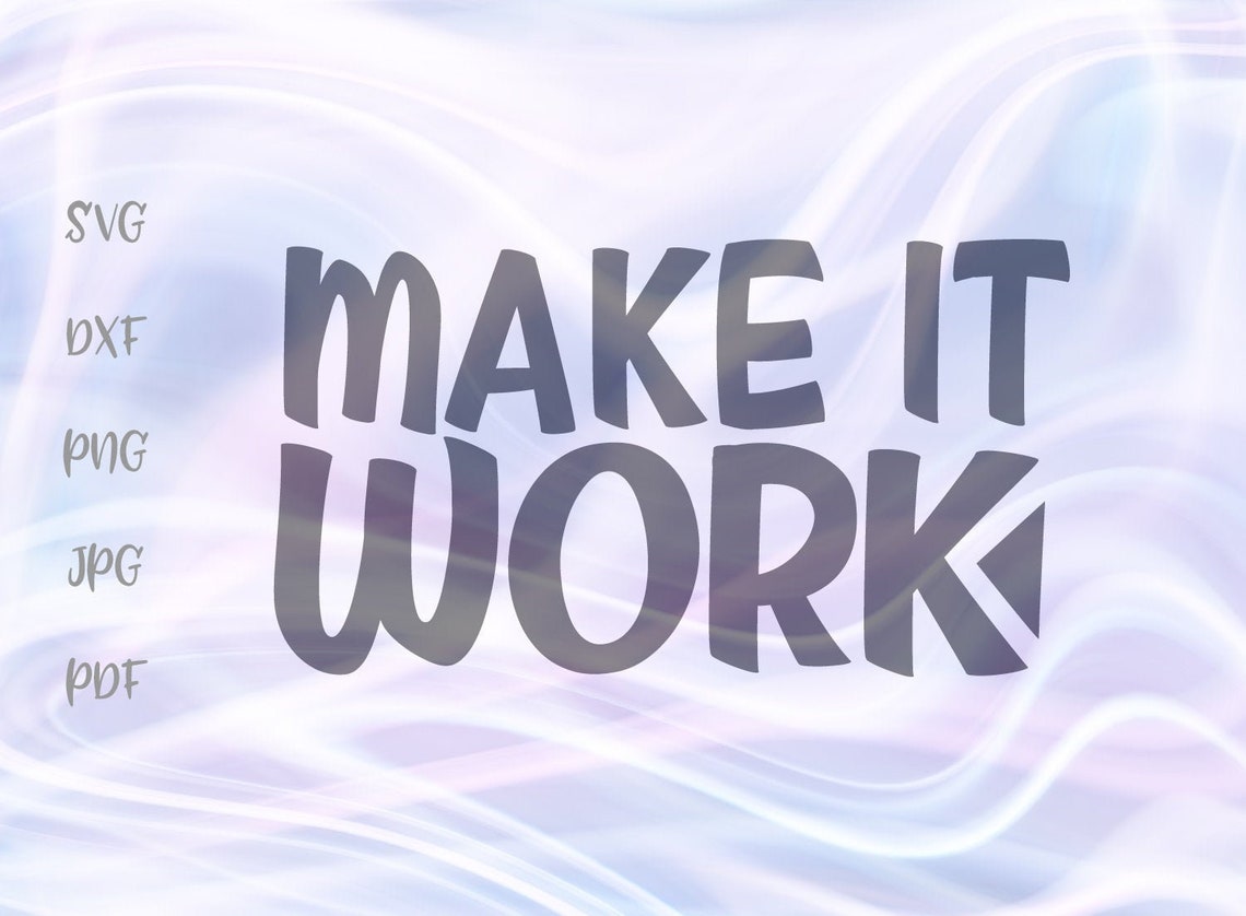 Inspirational SVG Files for Cricut Sayings Make It Work SVG - Etsy