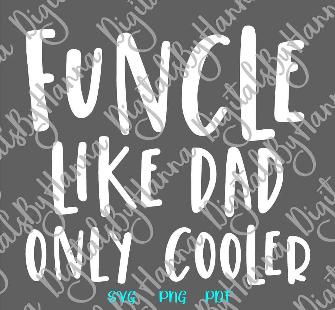 Funny Uncle SVG Files for Cricut Sayings Funcle Like Dad Only | Etsy