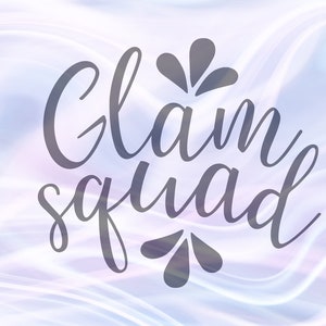 Glamorous Girly SVG Files for Cricut Sayings Glam Squad T-shirt T Party ...