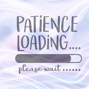 Sarcastic SVG Files for Cricut Sayings Patience Loading Please Wait SVG ...
