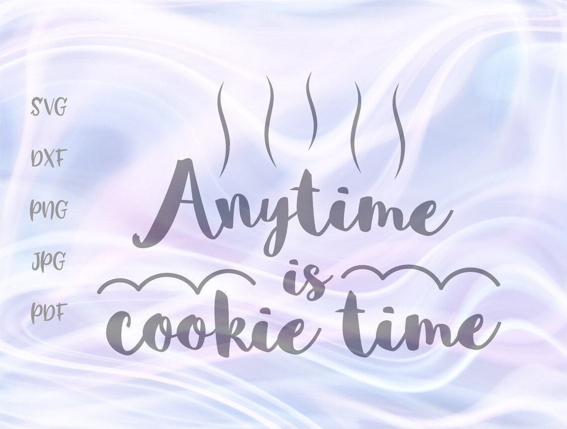 Kitchen SVG Files for Cricut Sayings Any Time Cookie Time SVG | Etsy